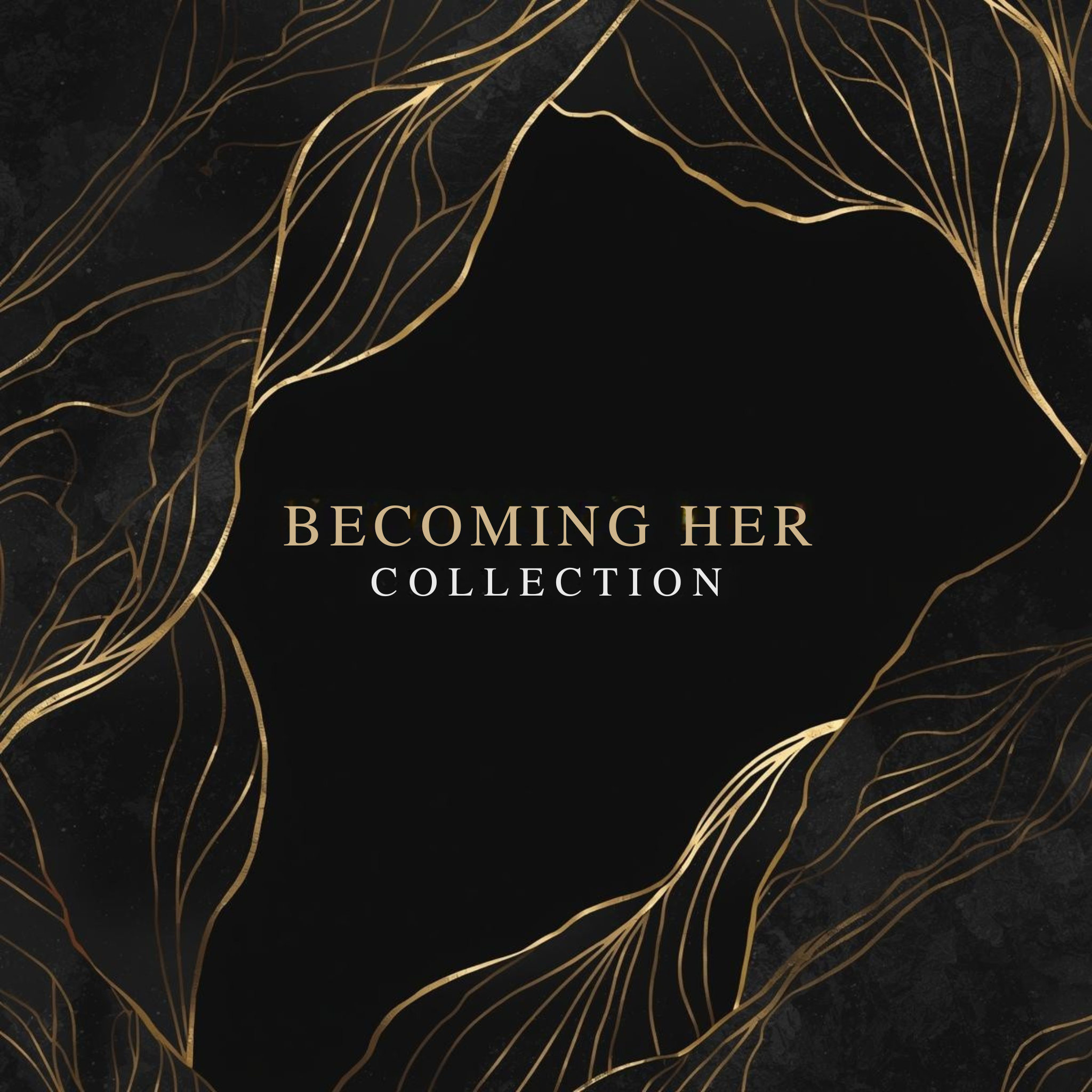 BECOMING HER COLLECTION